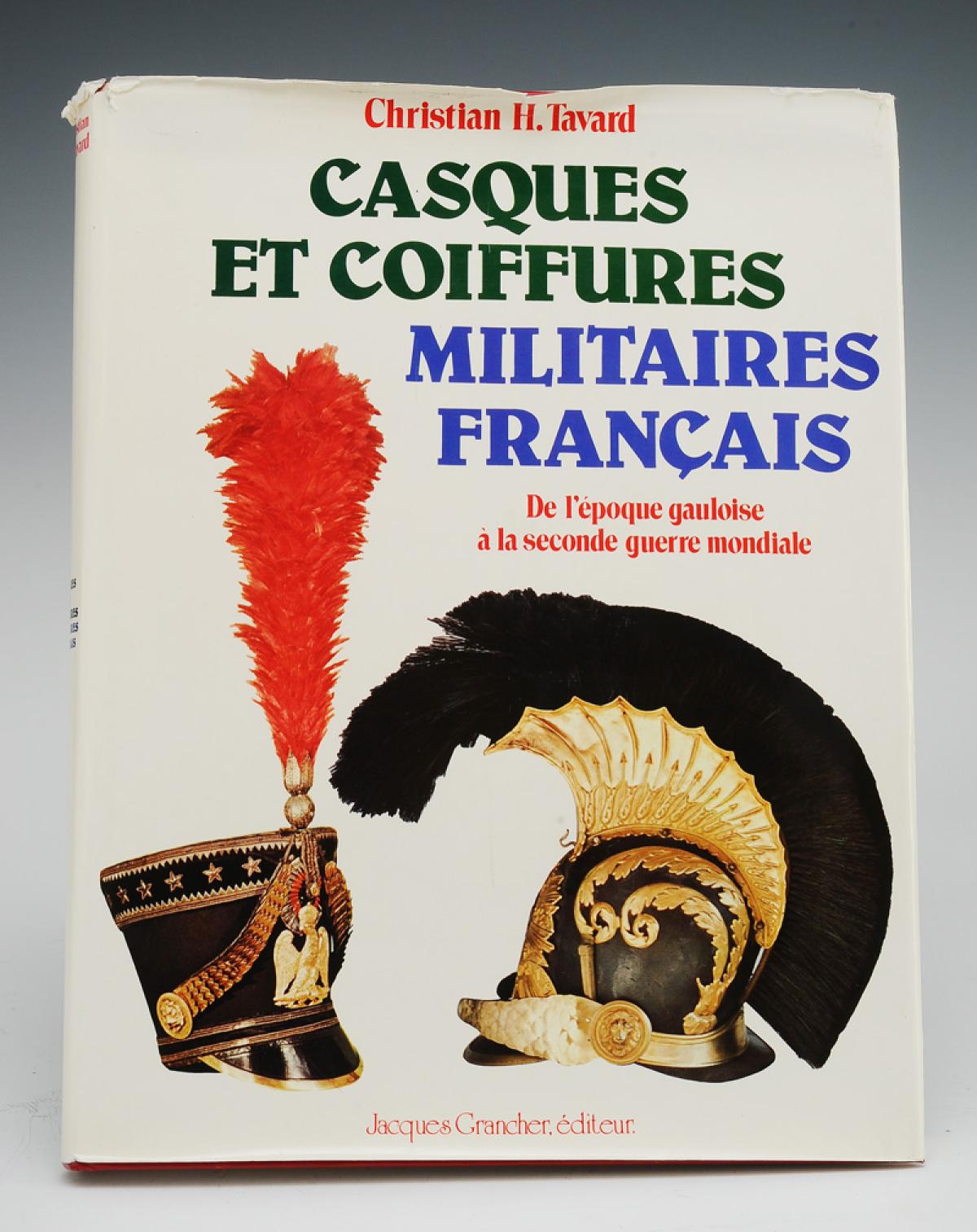 TAVARD CHRISTIAN - CASQUES ET COIFFURES MILITAIRES FRANÇAISES de l ...