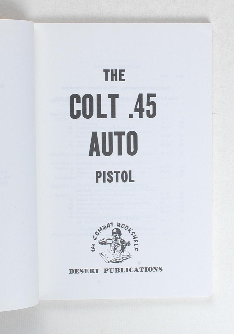 THE COLT .45 AUTO PISTOL.