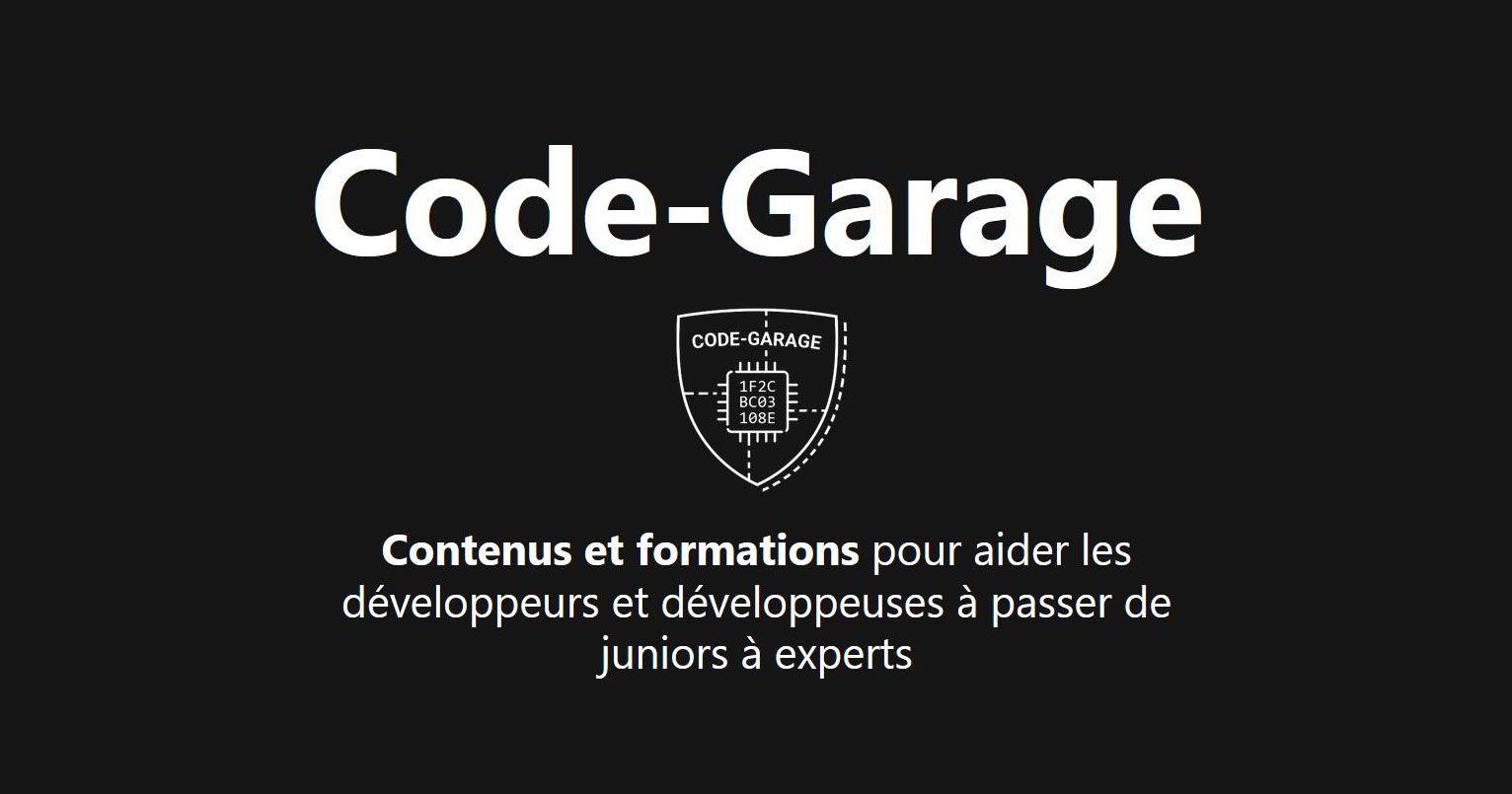 Code-Garage - Contenus et formations pour aider les devs à passer de ...