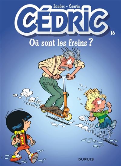 Cédric - Tome 16 : Cédric - Tome 16 - Où sont les freins ? | Votre ...